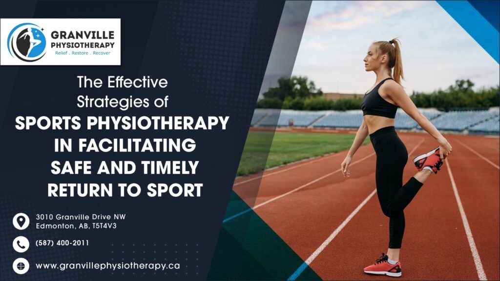 The Effective Strategies of Sports Physiotherapy in Facilitating Safe ...